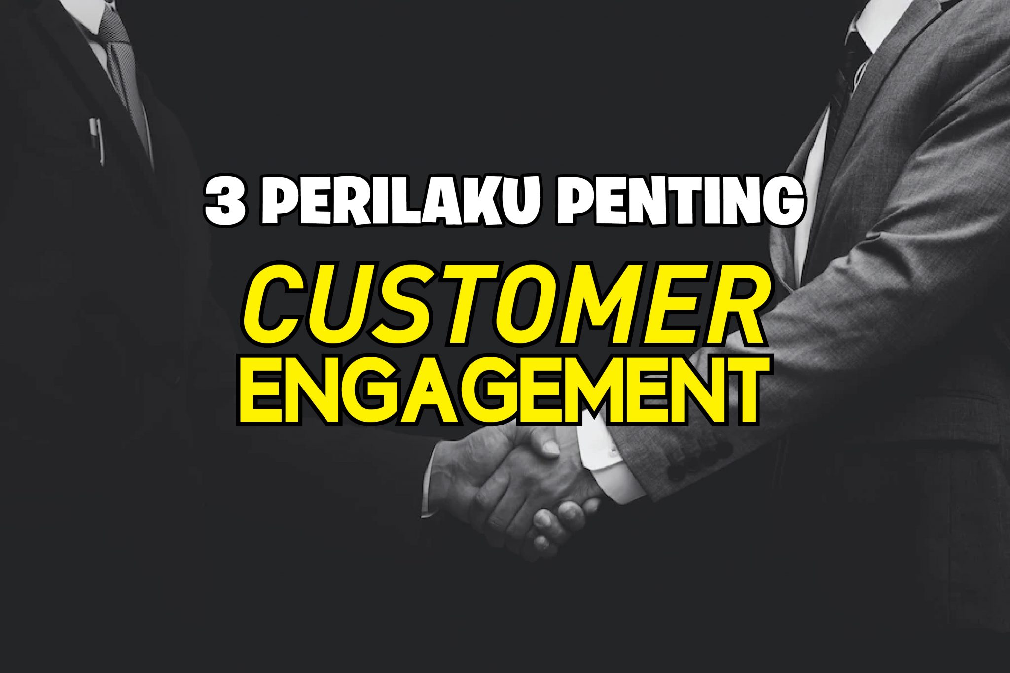3 PERILAKU PENTING CUSTOMER ENGAGEMENT – Indonesia Spicing The World